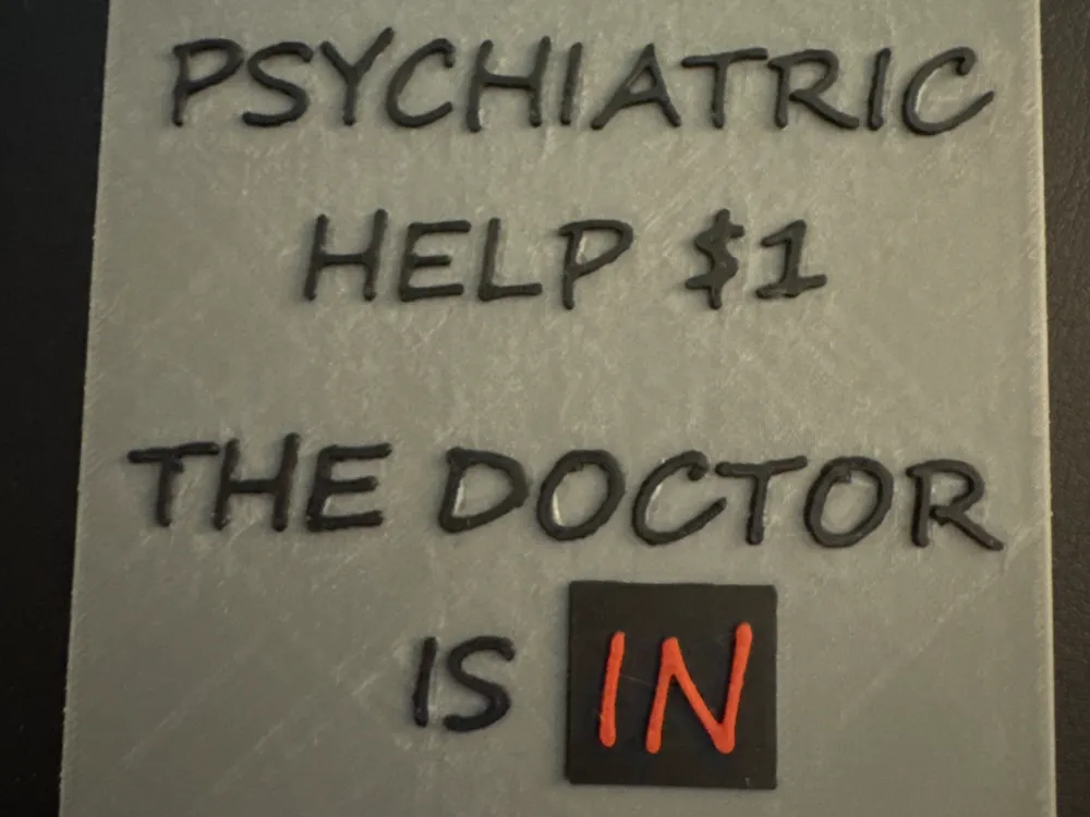 Placard - Psychiatric Help $1 by Ash MakerWorld: Download Free 3D Models
