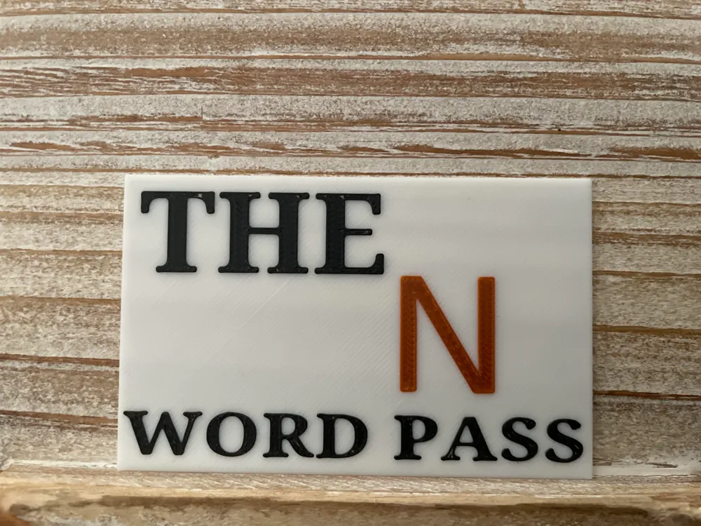 The N word Pass by JimmyLumber - MakerWorld