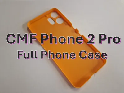CMF Phone 2 Pro Hüllen & Cases | Kollektion – MakerWorld: Kostenlose 3D ...
