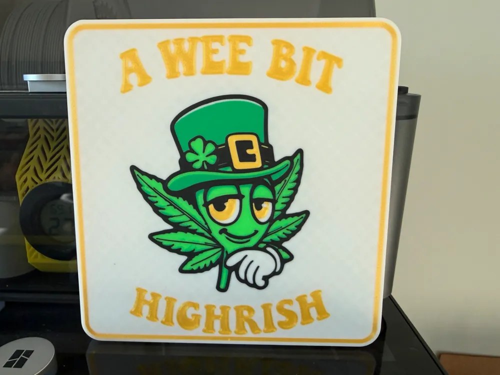 St. Patrick's Day Highrish Funny Sign - Free 3D Print Model - MakerWorld