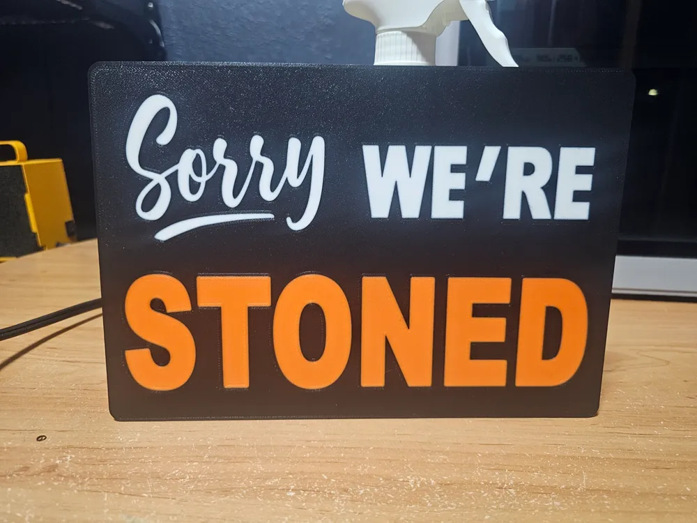 Sorry stoned sign by joshdusseau - MakerWorld