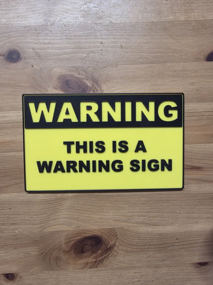 Warning This is A Warning Sign - Free 3D Print Model - MakerWorld