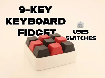 9-Key Keyboard Fidget - Uses Switches - Fidget by Fin3dPrinting ...