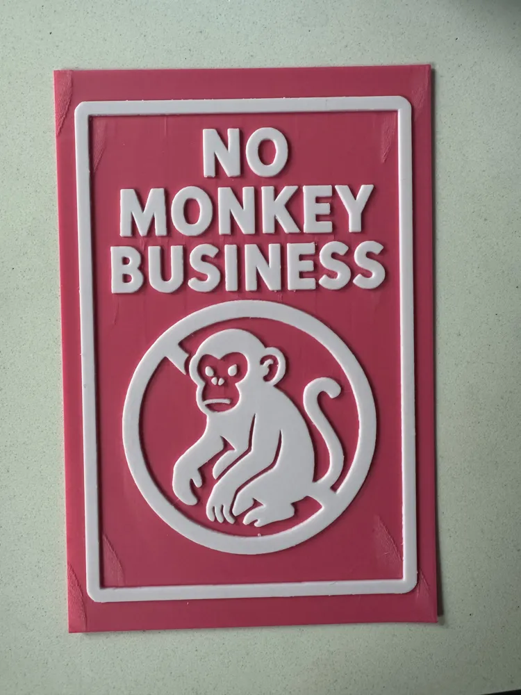 "No monkey business" sign - Free 3D Print Model - MakerWorld