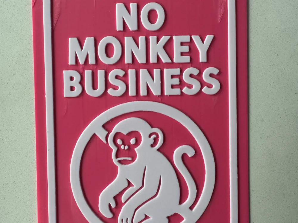 "No monkey business" sign - Free 3D Print Model - MakerWorld