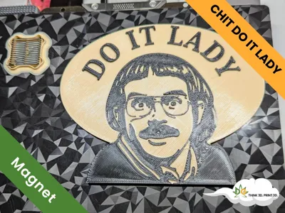 Chit DO IT LADY Magnet by DankGraphics by DankGraphics3D MakerWorld ...