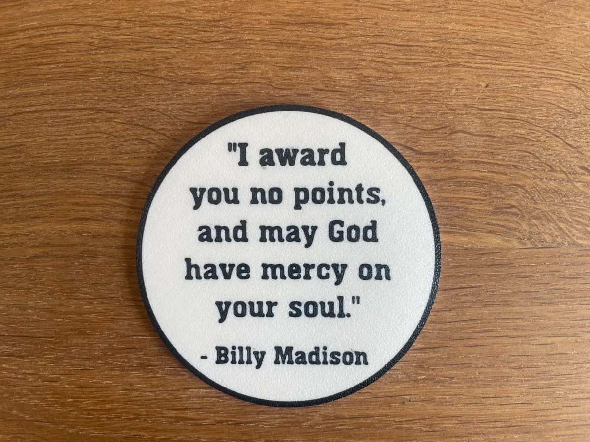 Billy Madison Quote Coaster / Adam Sandler / Movie / Drink - Free 3D ...