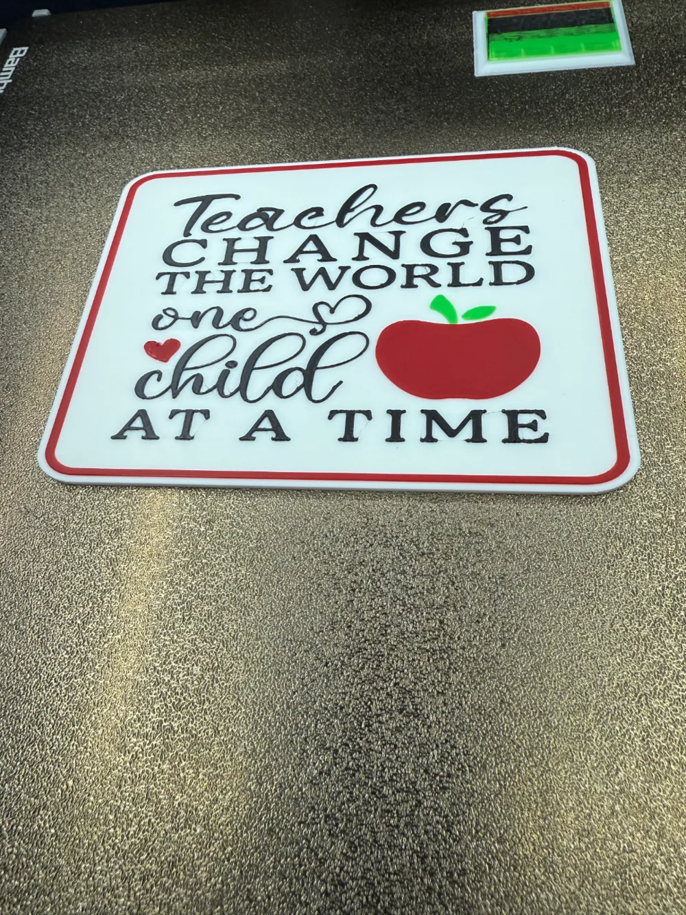 TEACHERS CHANGE THE WORLD ONE CHILD AT A TIME by 3DPrinting4fun ...