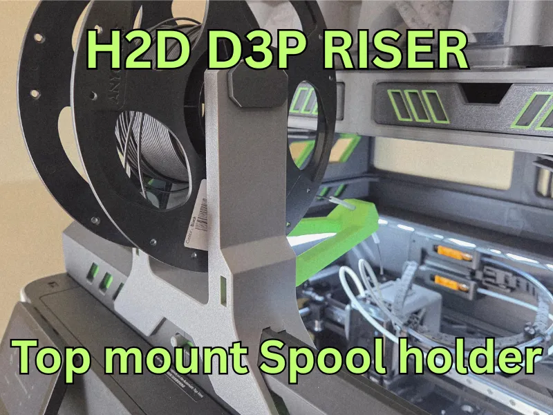 TPU Top mount spool holder - H2D-H2S-H2C D3P riser - Free 3D Print ...