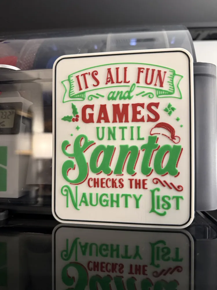 I'TS ALL FUN AND GAMES UNTIL SANTA CHECKS THE - Free 3D Print Model ...
