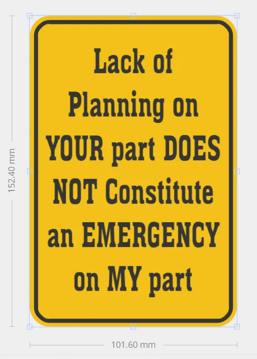 Lack of Planning Sign by illuminat3D - MakerWorld
