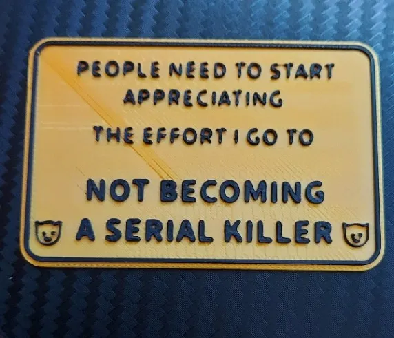 funny signs serial killer by TheTswClan - MakerWorld