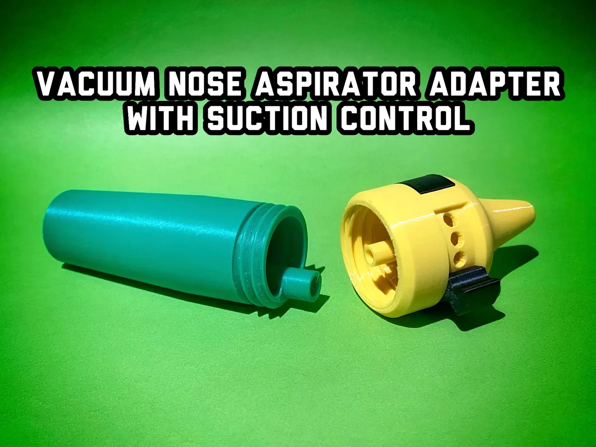 Vacuum Nose Aspirator Adapter with Suction Control - Free 3D Print ...
