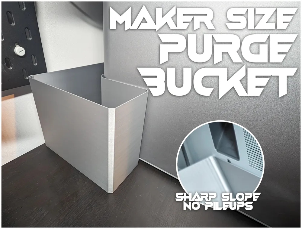 Maker Size Purge Bucket by ByteSlinger - MakerWorld