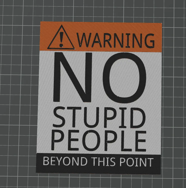 Warning Sign - No Stupid People by Contrive3D - MakerWorld