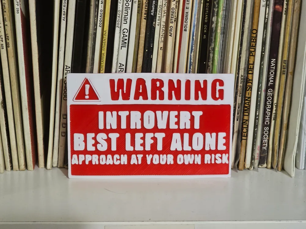 Introvert best left alone warning sign by dubmehard - MakerWorld
