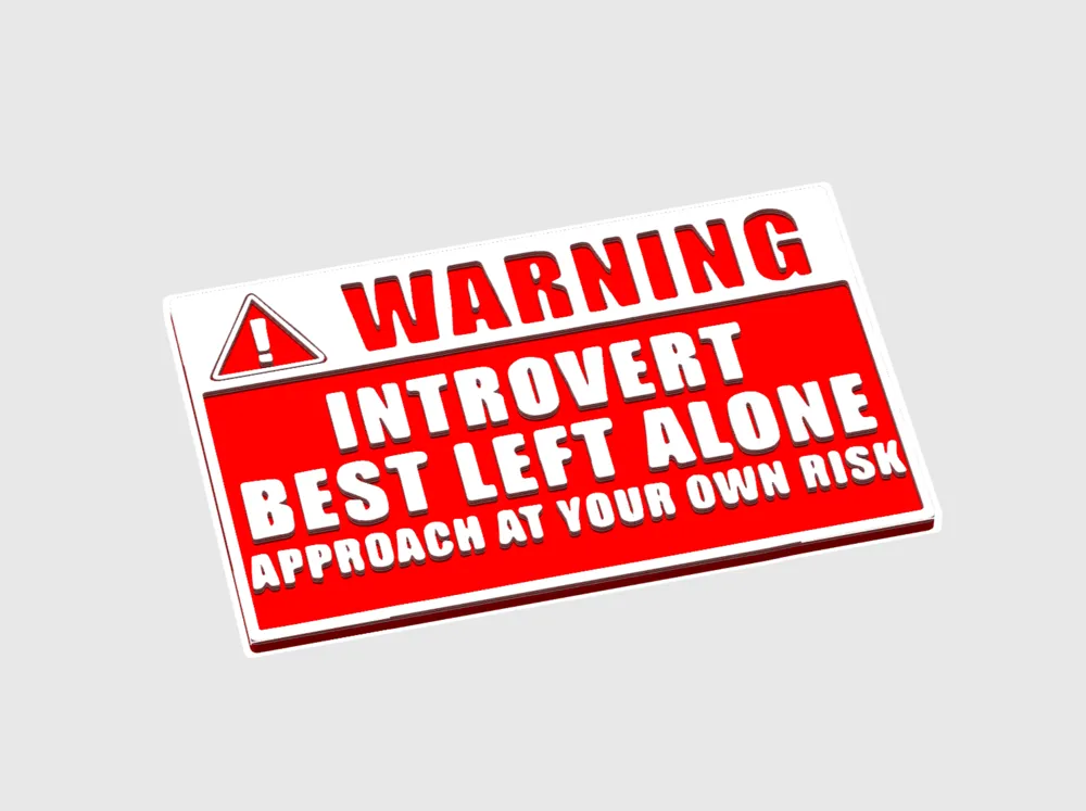Introvert best left alone warning sign by dubmehard - MakerWorld
