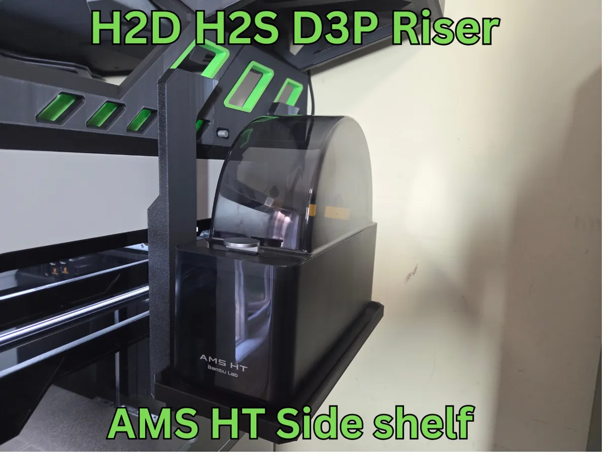 AMS HT SIDE SHELF FOR H2D H2S H2C D3P RISER - Free 3D Print Model ...