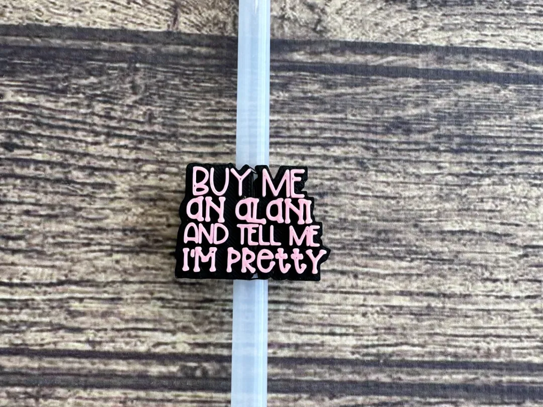 Buy me Alani and tell me I'm pretty straw topper - Free 3D Print Model ...