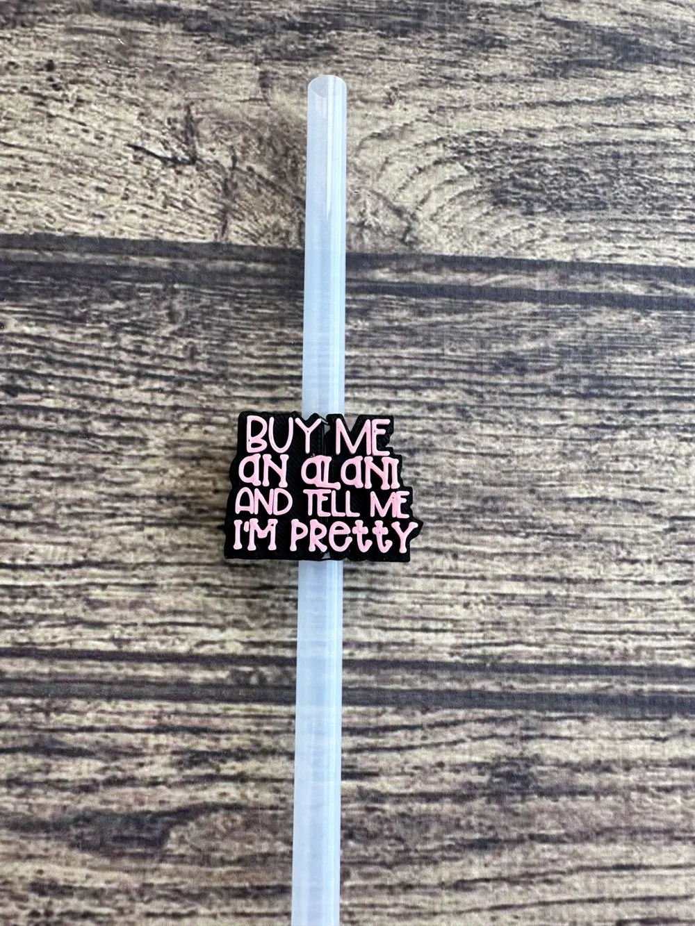 Buy me Alani and tell me I'm pretty straw topper - Free 3D Print Model ...