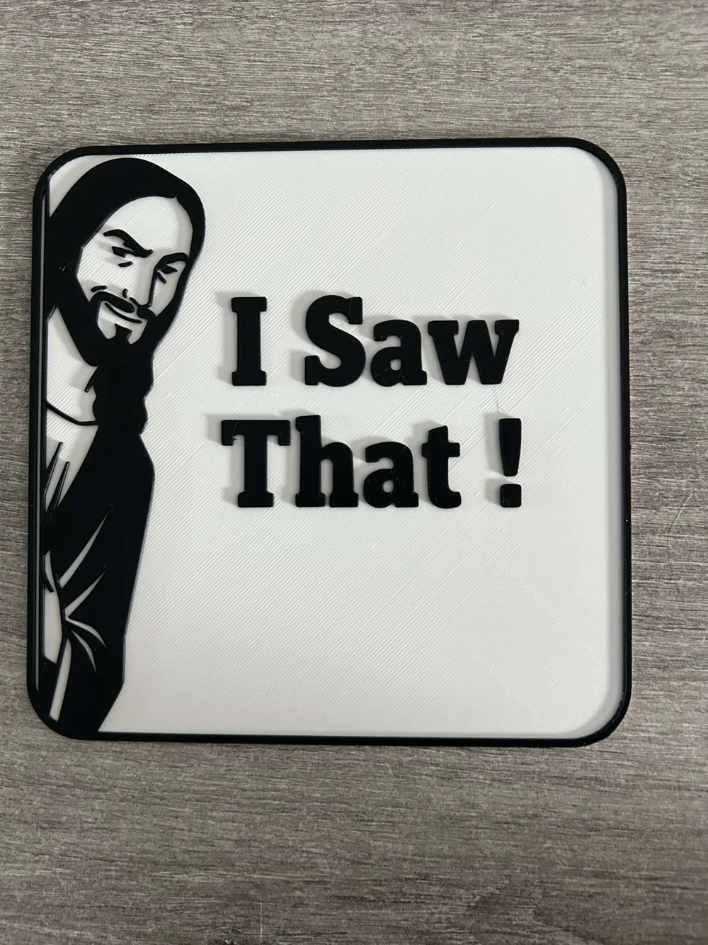 i Saw That ! - Free 3D Print Model - MakerWorld