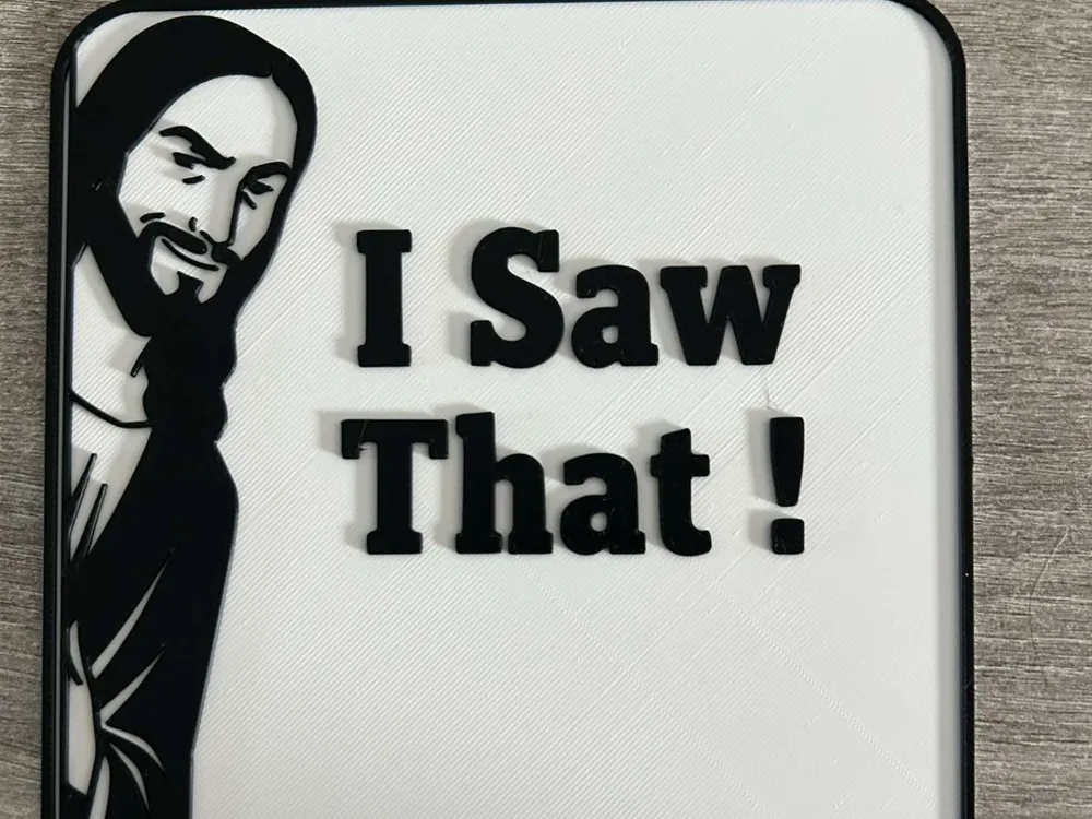 i Saw That ! - Free 3D Print Model - MakerWorld