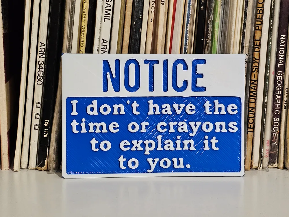 No time nor crayons - sign by dubmehard - MakerWorld