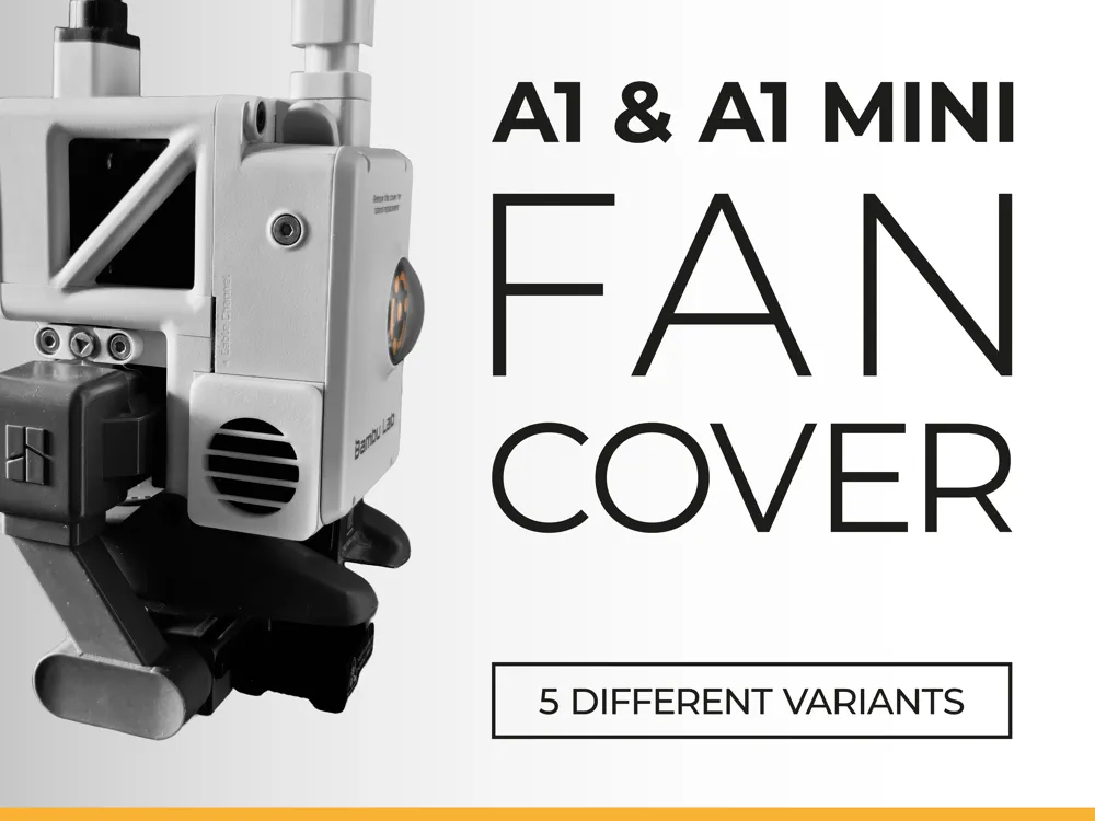 A1 & A1 Mini Fan Cover (5 Variants) - Free 3D Print Model - MakerWorld