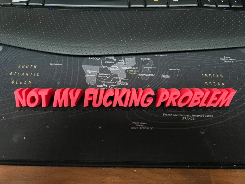 Not my fucking problem Remixed by timmerken - MakerWorld