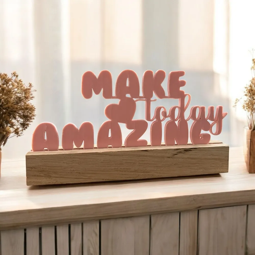 Make Today Amazing Sign for Blocks by Mamabär92MakerWorld: Download ...