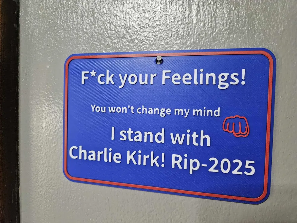 Charlie Kirk - F*ck your Feelings! - RIP by oSPARKSo MakerWorld ...