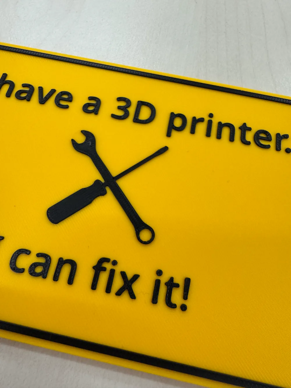Funny sign: I have a 3D printer. I can fix it! by Michi - MakerWorld