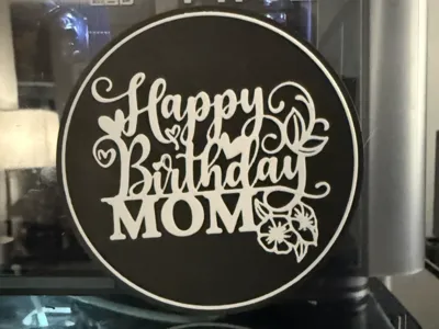 HAPPY BIRTHDAY MOM - COASTER - Free 3D Print Model - MakerWorld
