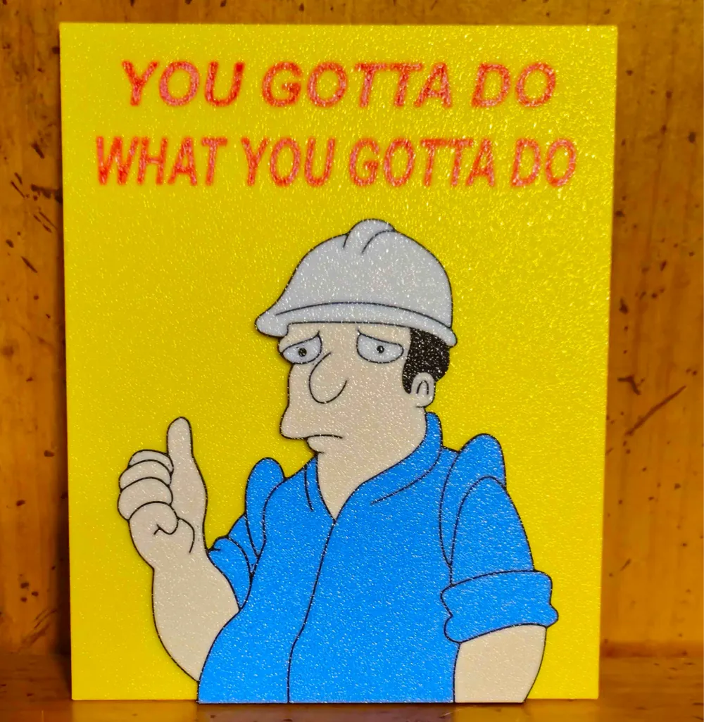Futurama Sign - "You Gotta Do What You Gotta Do" by David - MakerWorld