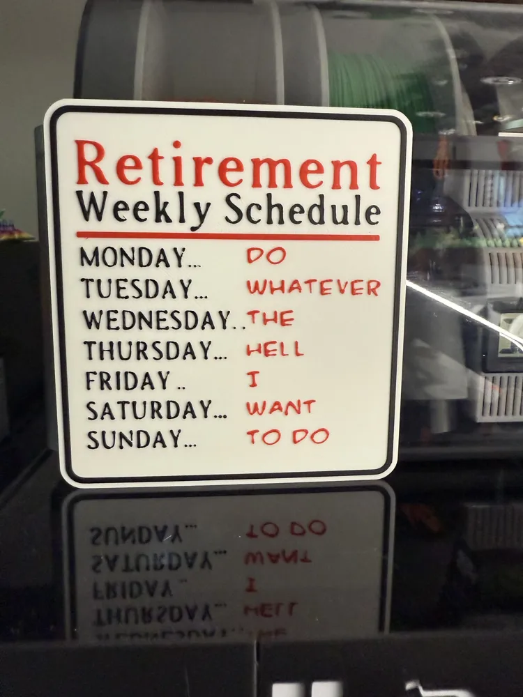 RETIREMENT WEEKLY SCHEDULE - Free 3D Print Model - MakerWorld