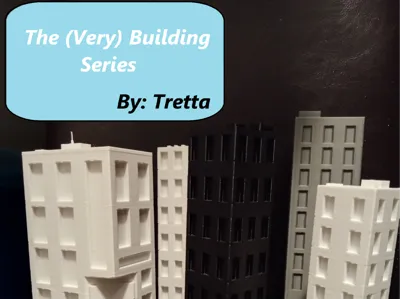 The (Very) Building Series | Collection - MakerWorld