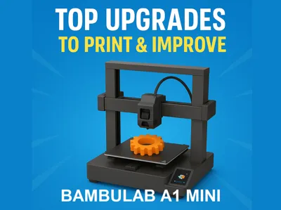 TOP Upgrades - Bambu Lab A1 Mini | Collection - MakerWorld: Download ...